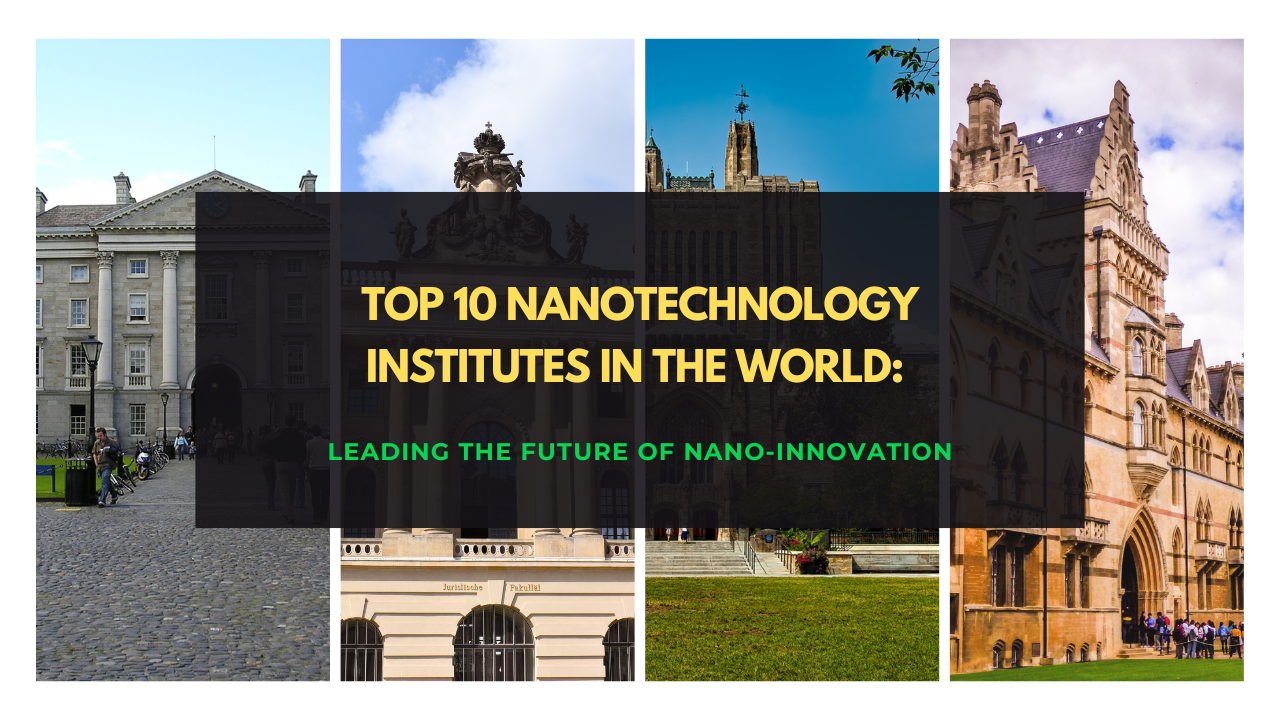 Top 10 Nanotechnology Institutes in the World: Leading the Future of ...